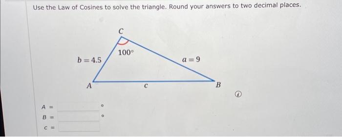 Solved Use the Law of Cosines to solve the triangle. Round | Chegg.com
