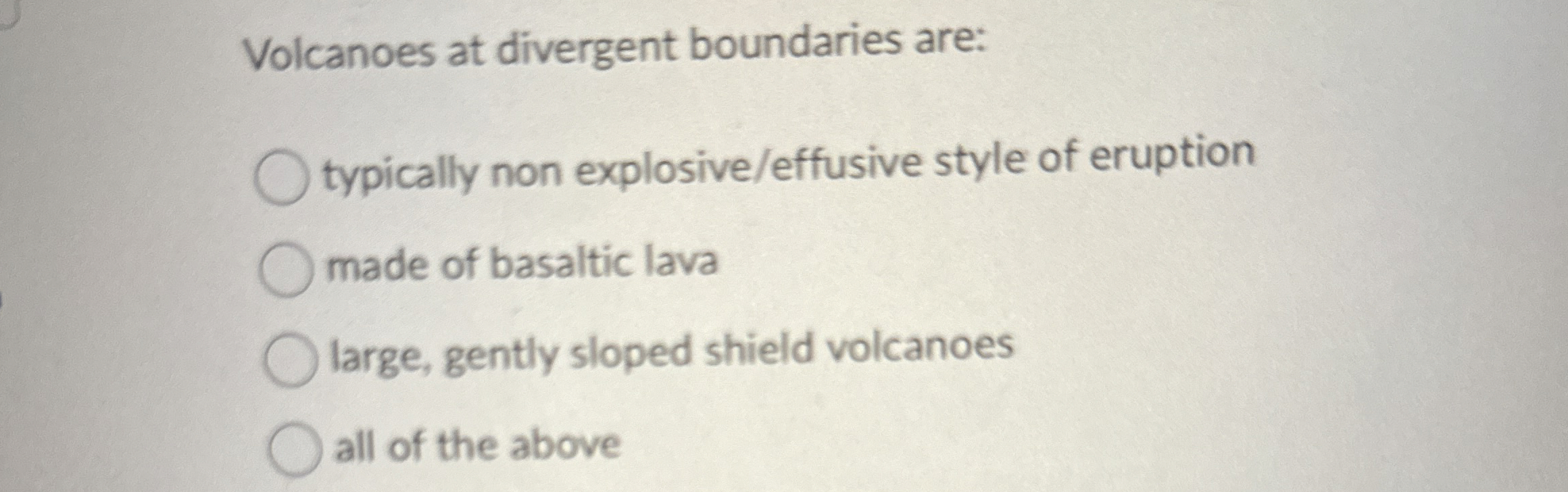 Solved Volcanoes at divergent boundaries are:typically non | Chegg.com