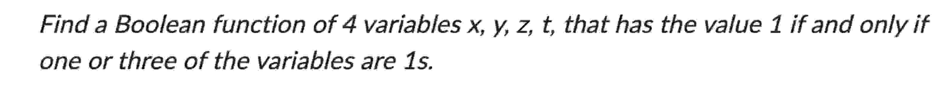 Solved Find A Boolean Function Of 4 variables Xyzt 3969