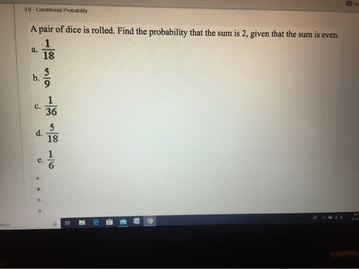Solved See 36-Conditional Probability A pair of dice is | Chegg.com