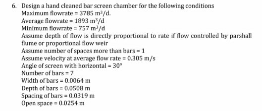 Solved 6. Design a hand cleaned bar screen chamber for the | Chegg.com