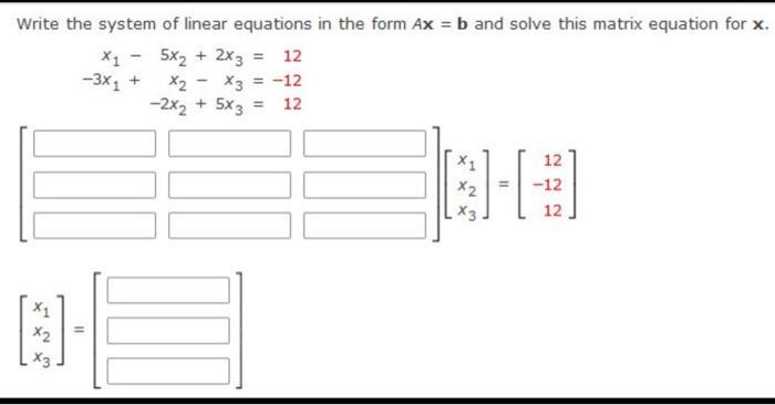 Solved Write the system of linear equations in the form Ax=b | Chegg.com