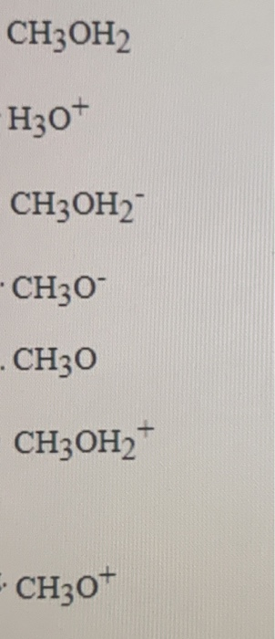 Solved CH3OH2 H30* CH3OH2 - CH30" . CH30 CH3OH2 - CH₃ot | Chegg.com