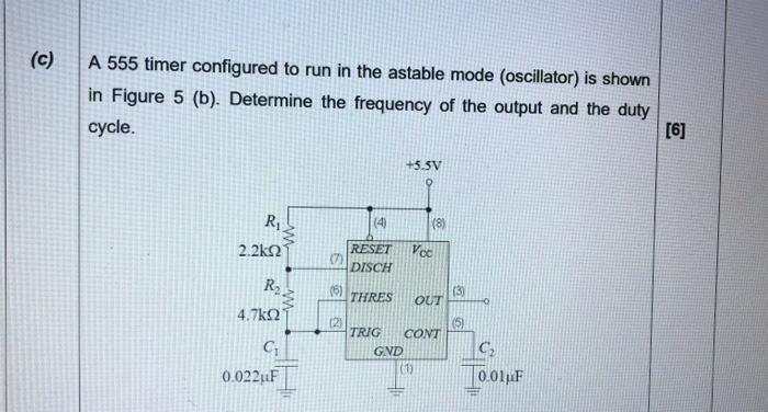 Solved (c) A 555 timer configured to run in the astable mode | Chegg.com
