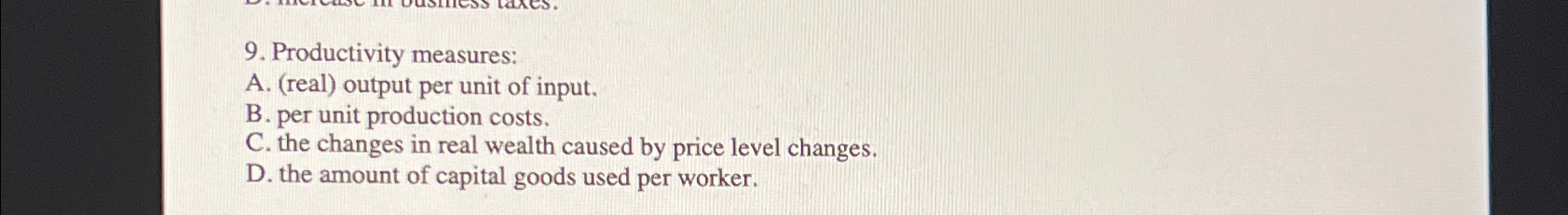 Solved Productivity measures:A. (real) ﻿output per unit of | Chegg.com