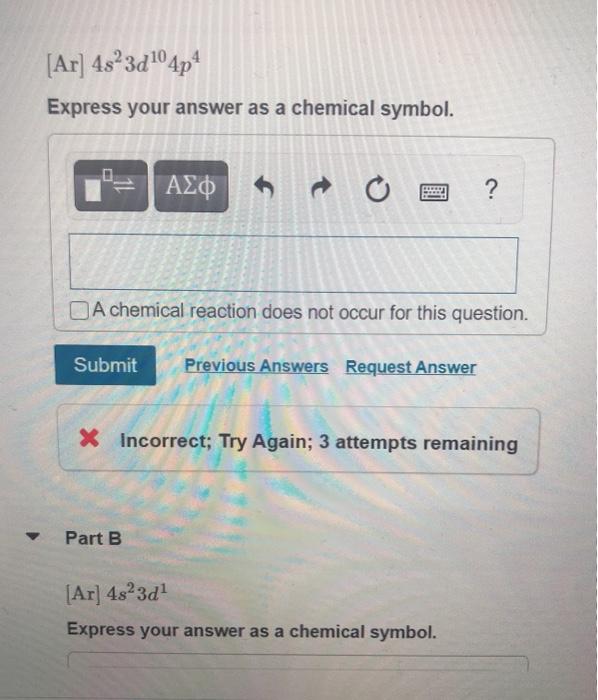 Solved [Ar] 4s23d104p4 Express your answer as a chemical | Chegg.com
