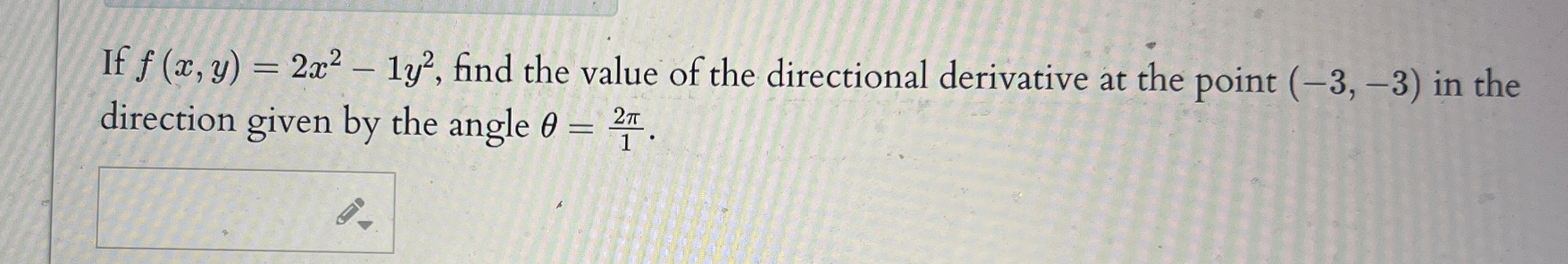 Solved If f(x,y)=2x2-1y2, ﻿find the value of the directional | Chegg.com
