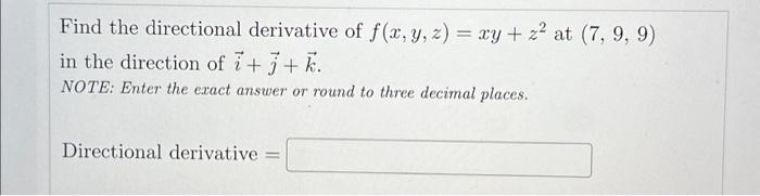 Solved Find the directional derivative using f(x,y,z)=xy+z2 | Chegg.com