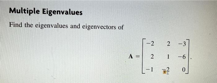 Solved Multiple Eigenvalues Find the eigenvalues and | Chegg.com