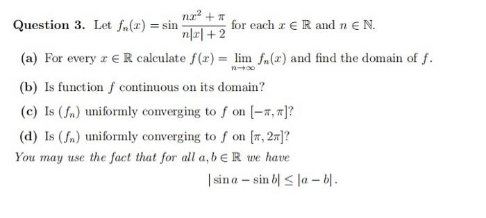 Solved Question 3. Let fn(x)=sinn∣x∣+2nx2+π for each x∈R and | Chegg.com