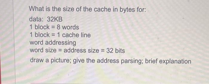 Solved What is the size of the cache in bytes for: data: 32 | Chegg.com