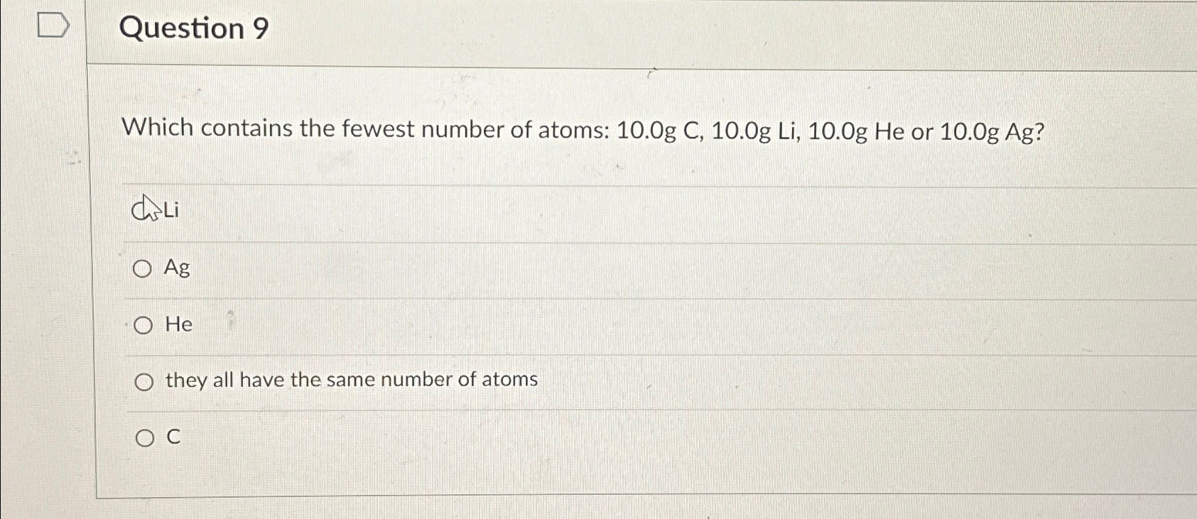 Solved Question 9Which contains the fewest number of atoms: | Chegg.com