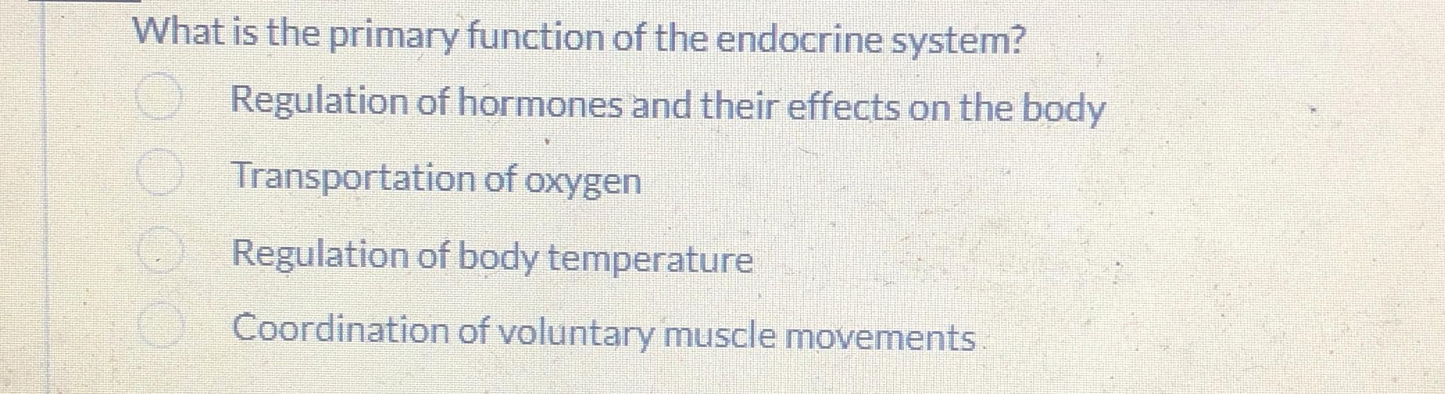 Solved What is the primary function of the endocrine | Chegg.com