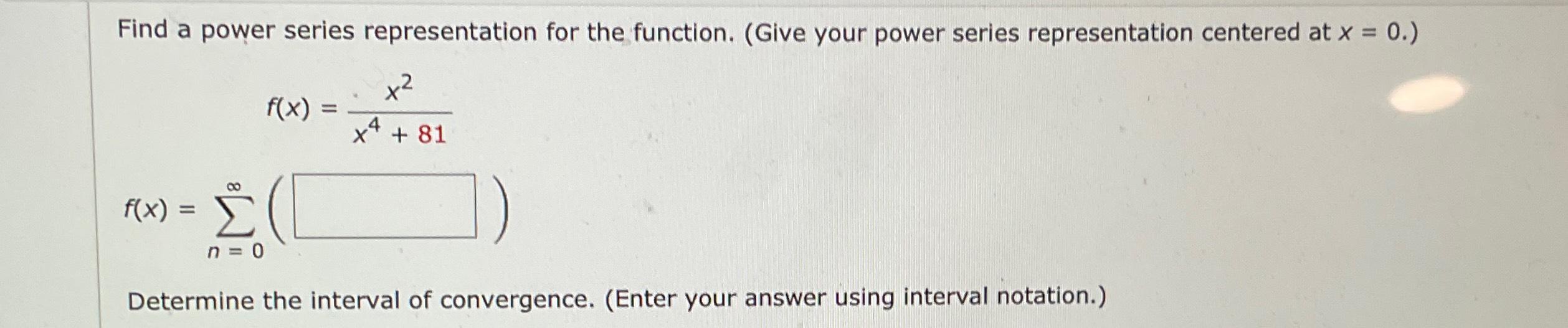 Solved Find a power series representation for the function. | Chegg.com
