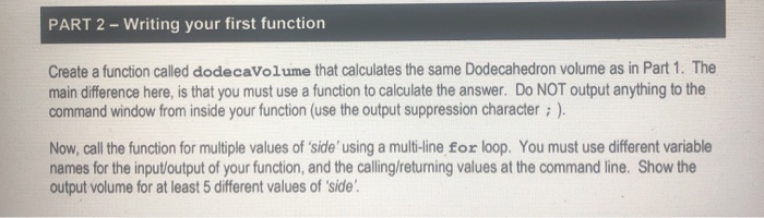 Solved PART 2 - Writing your first function Create a | Chegg.com