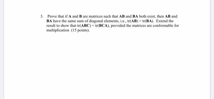 Solved 3. Prove that if A and B are matrices such that AB | Chegg.com