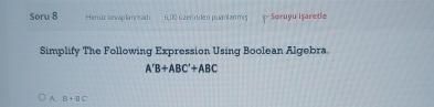 Solved Soru 8 ﻿Simplify The Following Expression Using | Chegg.com