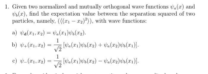 Solved 1. Given two normalized and mutually orthogonal wave | Chegg.com