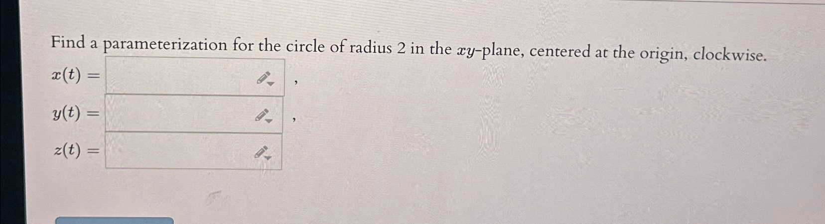 Solved Find a parameterization for the circle of radius 2 | Chegg.com