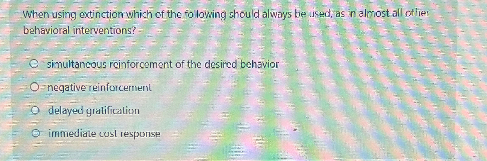 Solved When using extinction which of the following should | Chegg.com