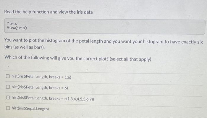 Solved Read the help function and view the iris data ?iris | Chegg.com