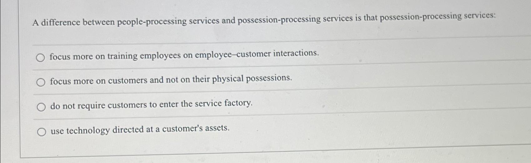 Solved A difference between people-processing services and | Chegg.com