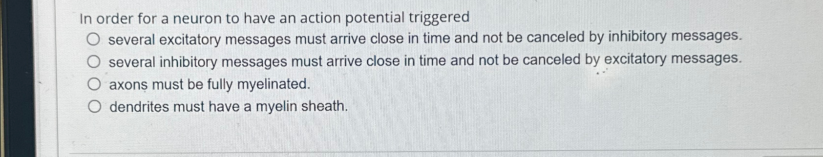 Solved In order for a neuron to have an action potential | Chegg.com