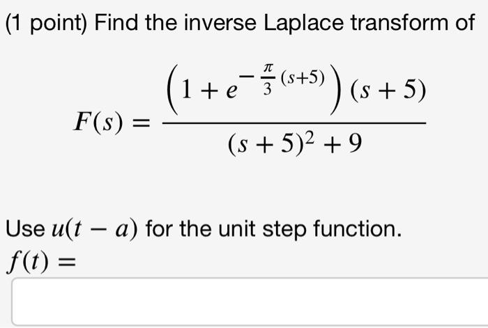 Solved (1 point) Find the inverse Laplace transform of (1 + | Chegg.com