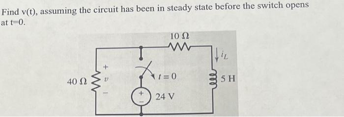 Solved Find v(t), assuming the circuit has been in steady | Chegg.com