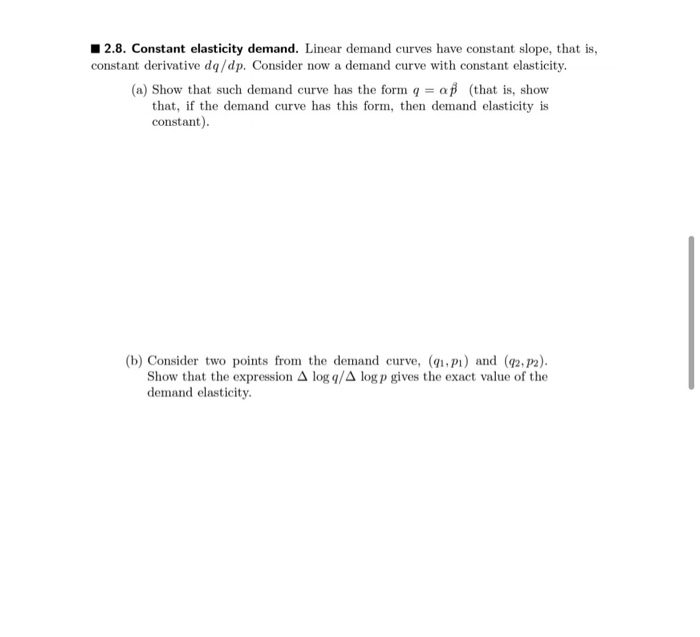 Solved 2.8. Constant elasticity demand. Linear demand curves | Chegg.com
