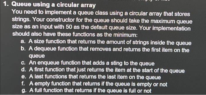 Solved 1. Queue using a circular array You need to implement | Chegg.com