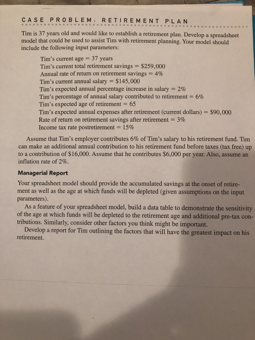 Solved CASE PROBLEM: RETIREMENT PLAN Tim is 37 years old and | Chegg.com
