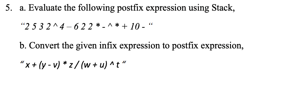 Solved a. ﻿Evaluate the following postfix expression using | Chegg.com