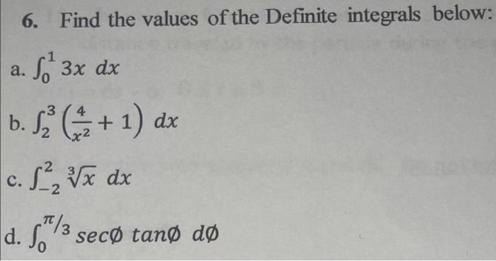 Solved 6. Find the values of the Definite integrals below: | Chegg.com