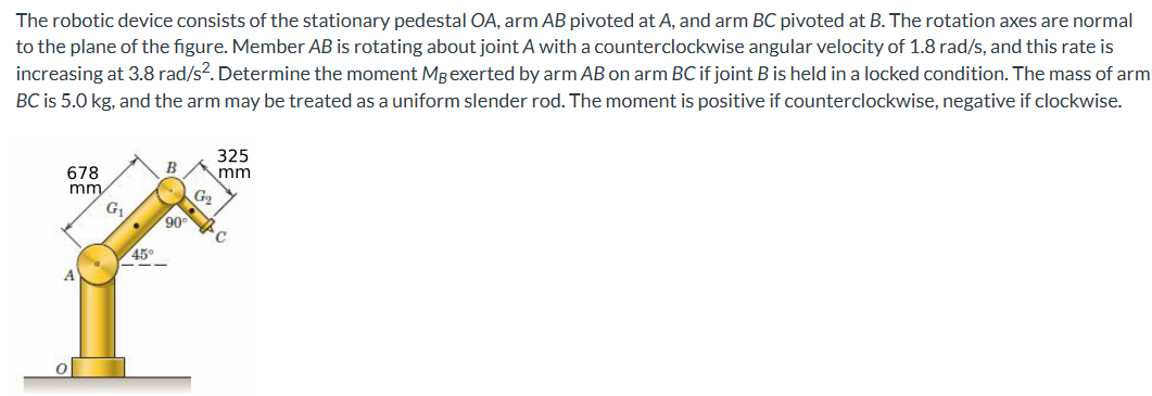 Solved by an EXPERT The robotic device consists of the stationary | Chegg.com