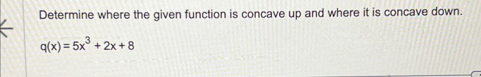 Solved Determine where the given function is concave up and | Chegg.com