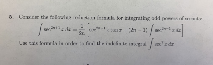 Solved 5. Consider the following reduction formula for | Chegg.com