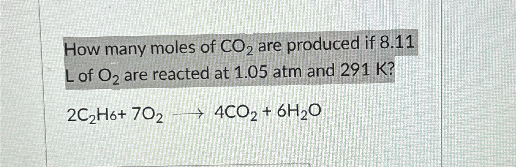 Solved How many moles of CO2 ﻿are produced if 8.11 L ﻿of O2 | Chegg.com
