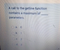 Solved A call to the getline function contains a maximum of | Chegg.com