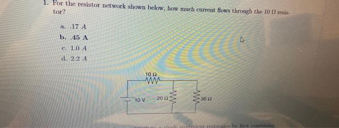 Solved 1. For the resistor network shown below, how much | Chegg.com