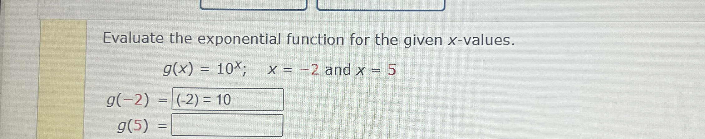 Solved Evaluate the exponential function for the given | Chegg.com