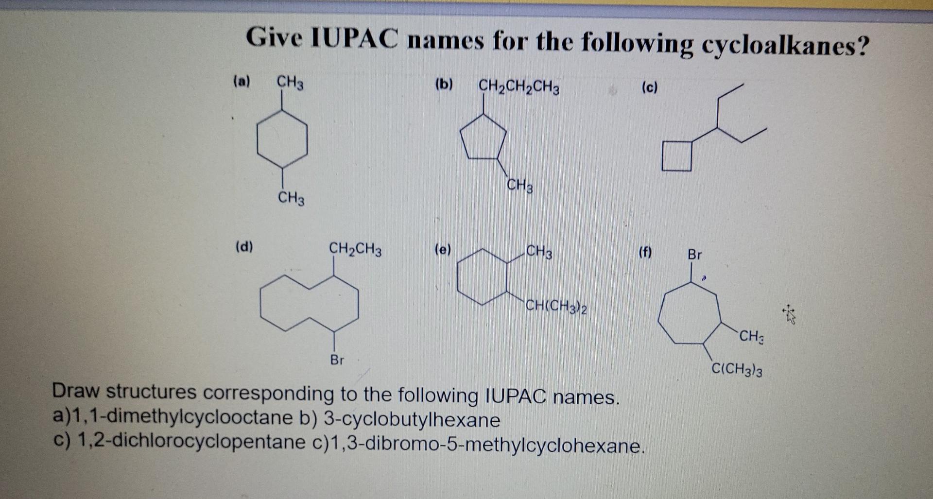 Solved Give IUPAC names for the following cycloalkanes? (a) | Chegg.com