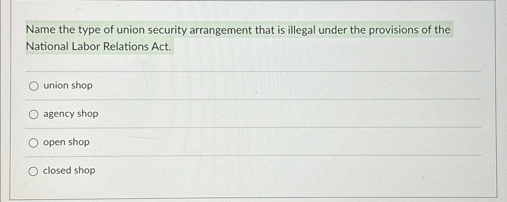 Solved Name the type of union security arrangement that is | Chegg.com