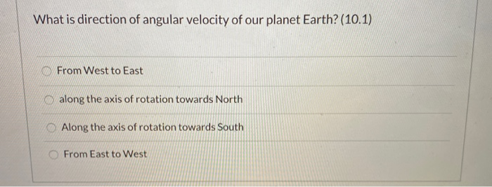 Solved What is direction of angular velocity of our planet | Chegg.com