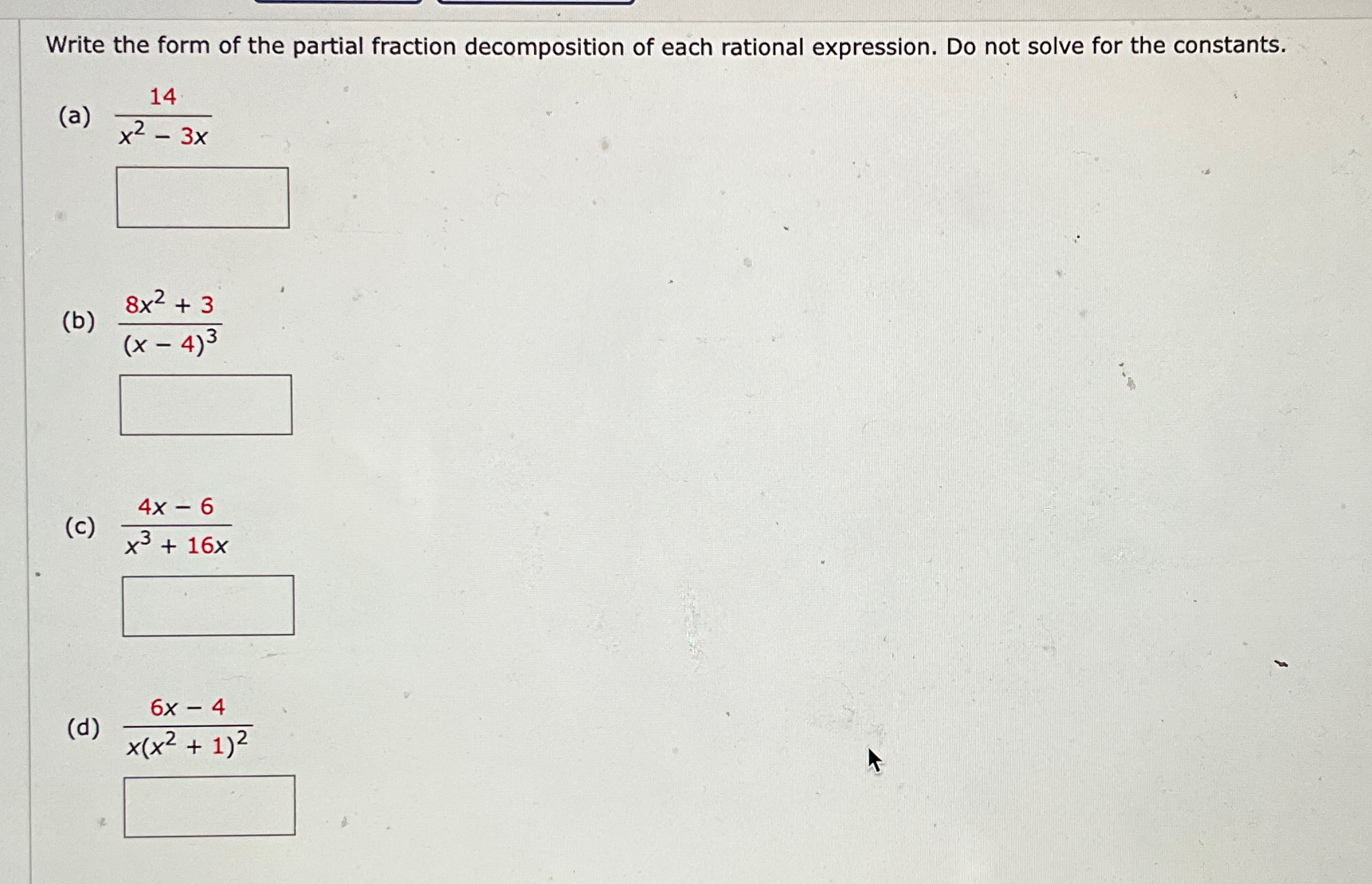 Solved Write the form of the partial fraction decomposition | Chegg.com