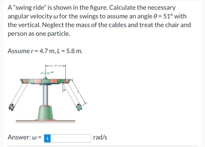 Solved A "swing ride" is shown in the figure. Calculate the | Chegg.com