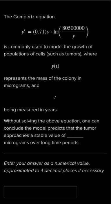 Solved The Gompertz equation y′=(0.71)y⋅ln(y80500000) is | Chegg.com