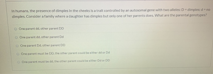 Solved In humans, the presence of dimples in the cheeks is a | Chegg.com