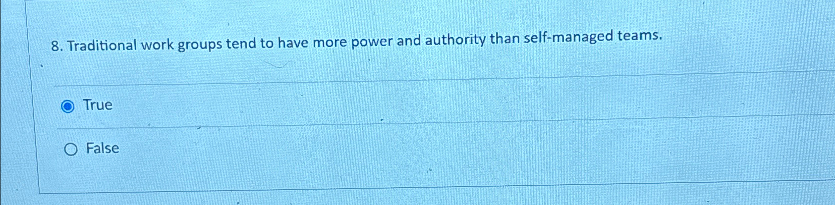 Solved Traditional work groups tend to have more power and | Chegg.com