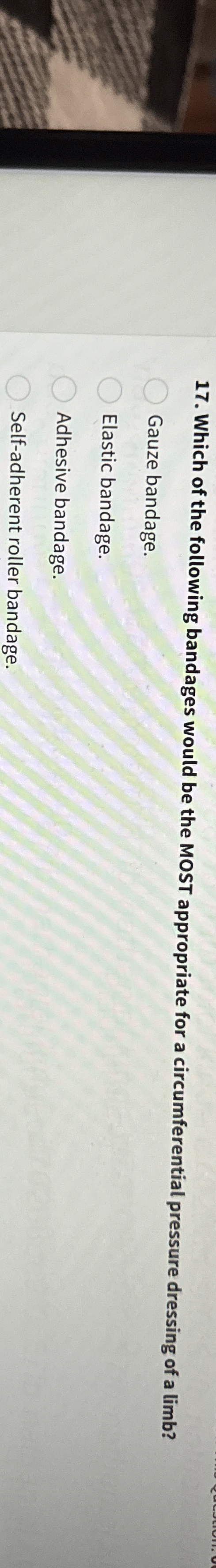 Solved Which of the following bandages would be the MOST | Chegg.com